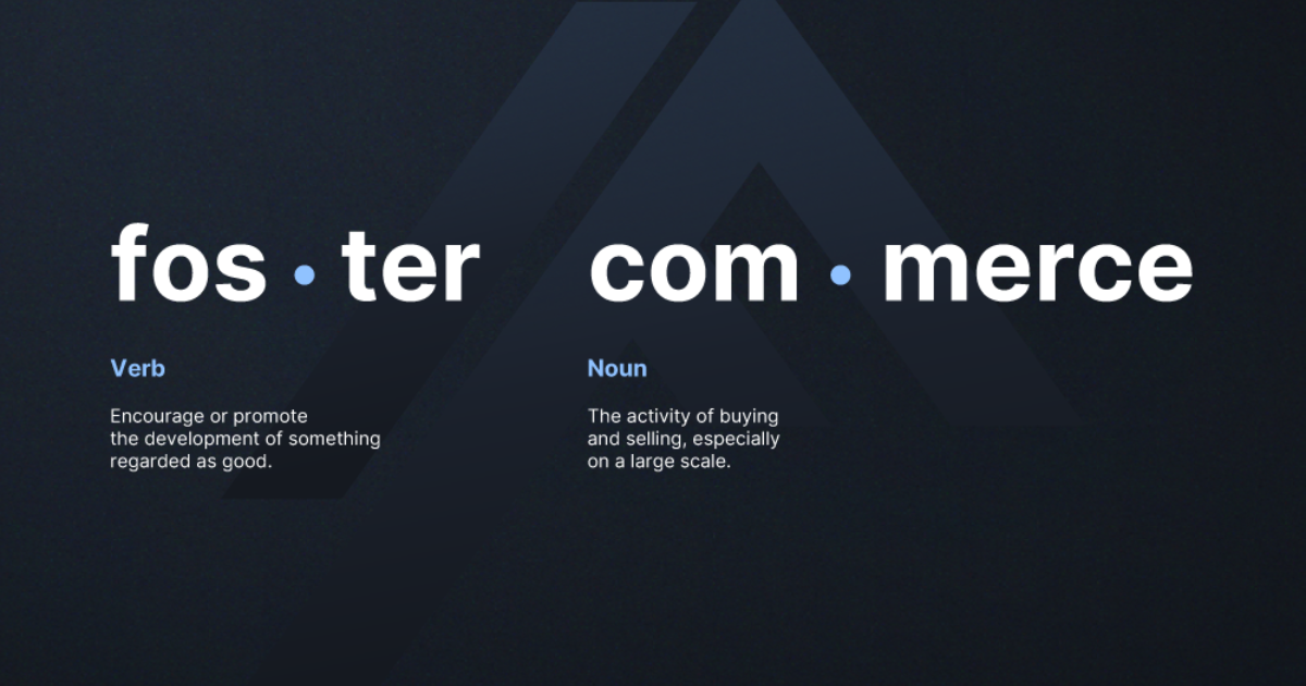 What Foster Commerce means to us | Foster Commerce